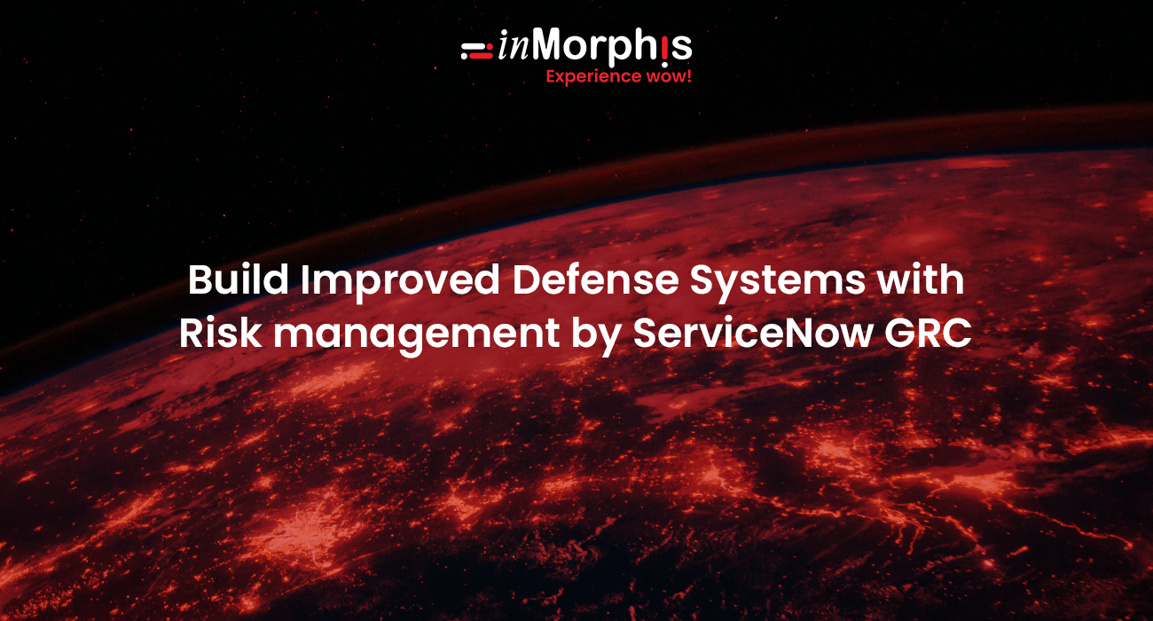 Enhance Defense Systems with ServiceNow GRC Risk Management