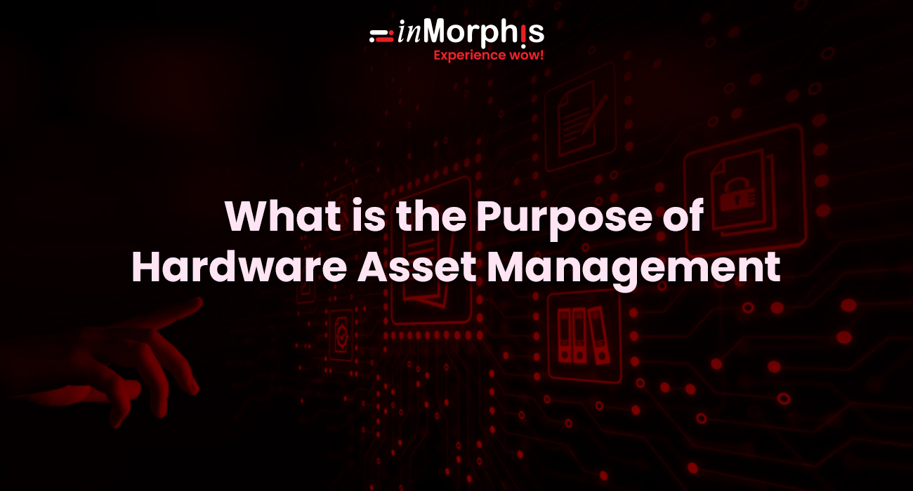 Importance of hardware asset management in an organisation