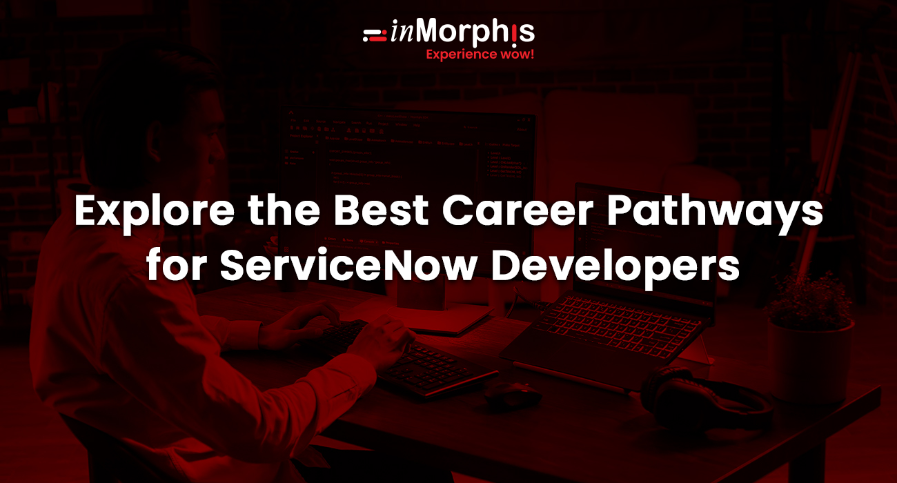 Top Career Paths for ServiceNow Developers