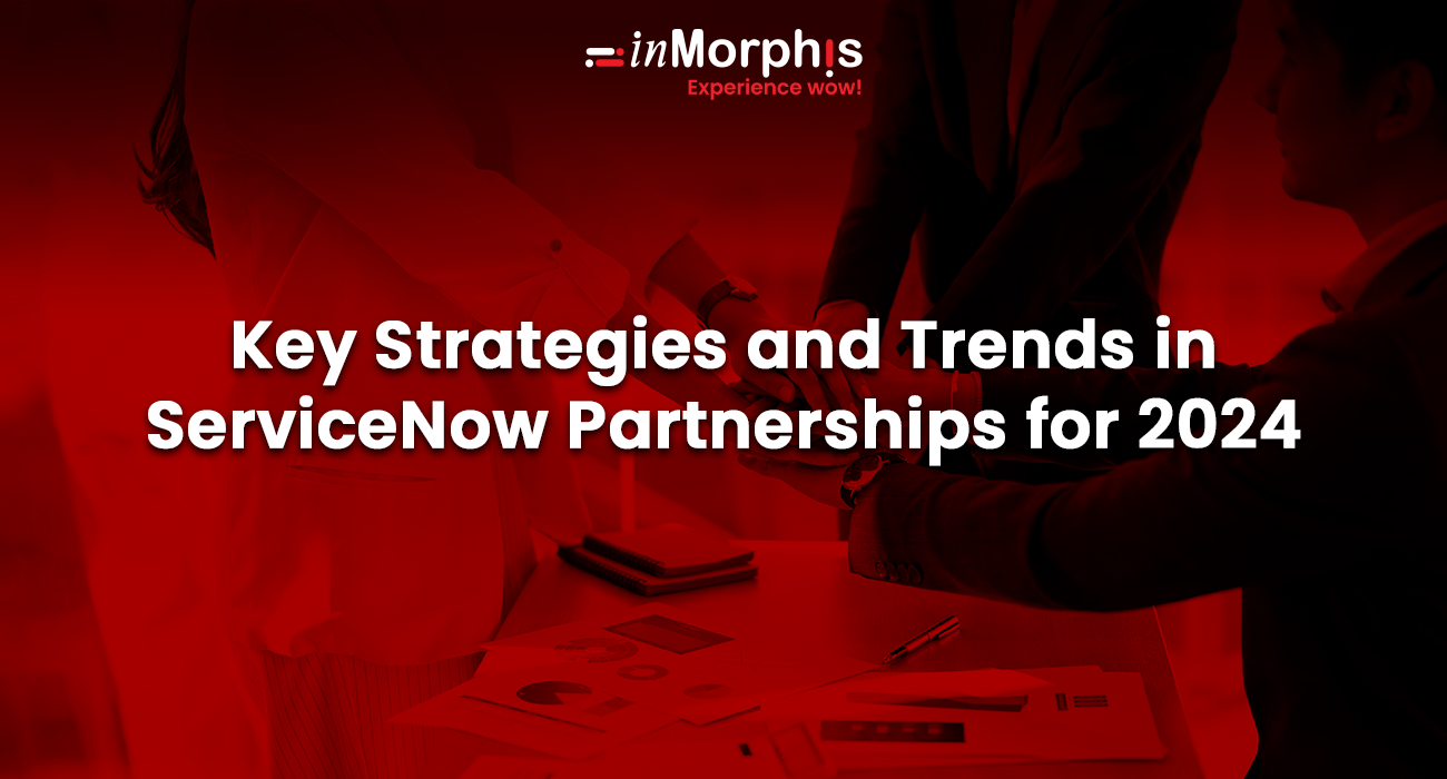 ServiceNow Partnerships: Key Strategies & Trends for 2024