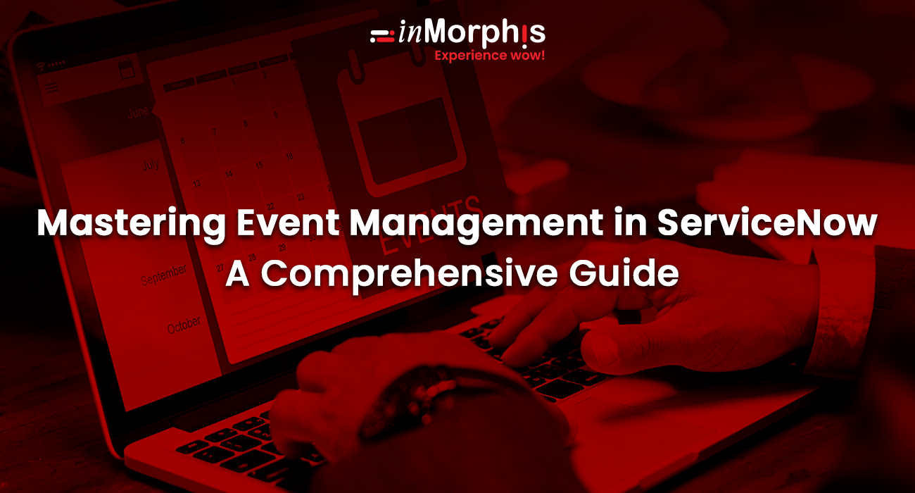 Unleash the Power of Event Management in ServiceNow