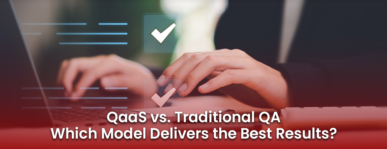 QaaS vs. Traditional QA: Which One is Better | inMorphis