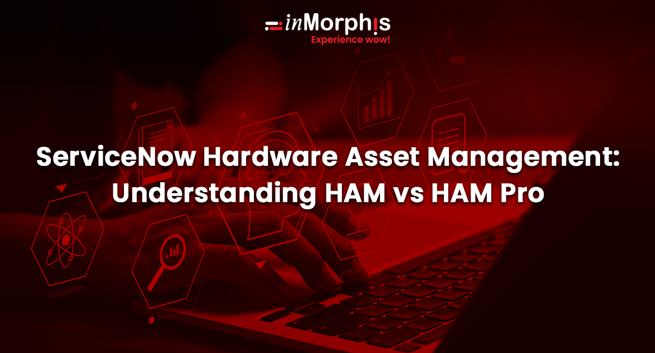 A Complete Guide to ServiceNow Hardware Asset Management