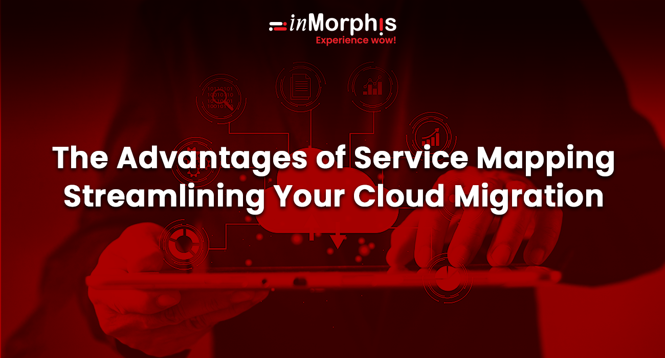 Cloud Migration with Service Mapping: Benefits & Tools