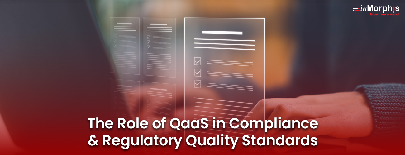 Is QaaS the Future of Regulatory-Ready QA? | inMorphis